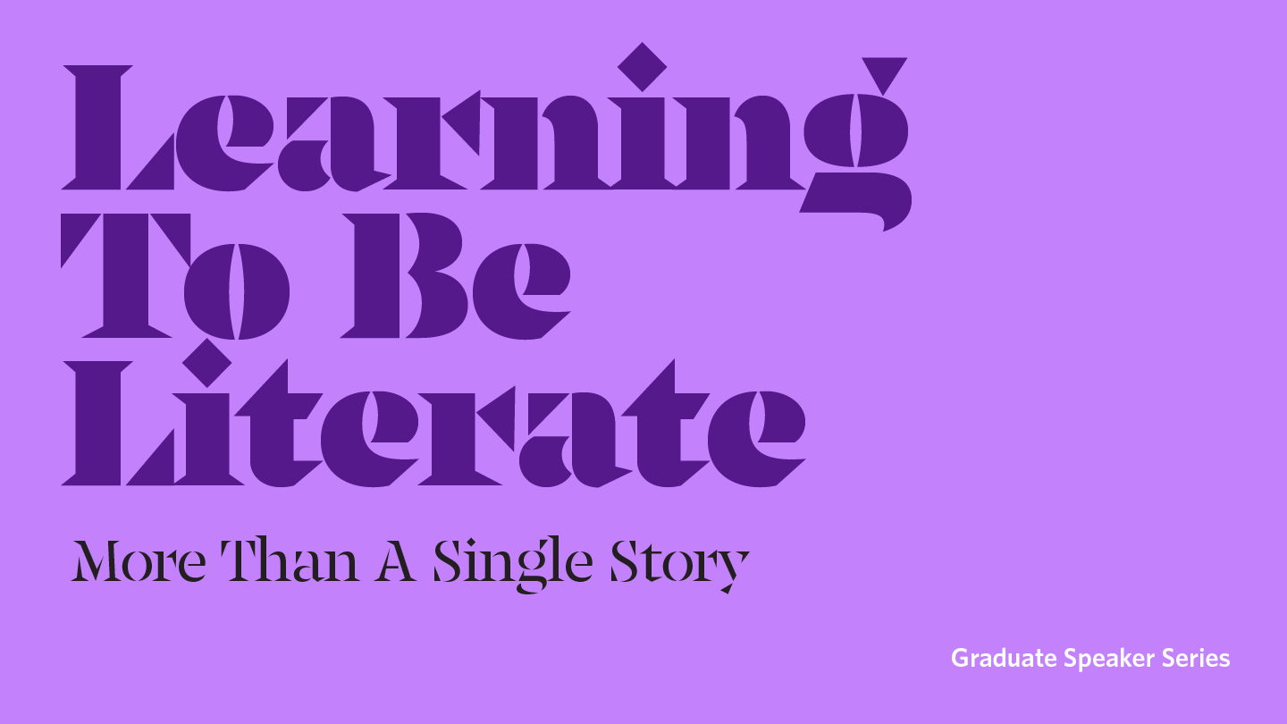 Graduate Speaker Series: Learning To Be Literate | Stonehill College
